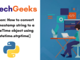 Python How To Convert A Timestamp String To A Datetime Object Using