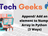 Append Add An Element To Numpy Array In Python 3 Ways Python Programs