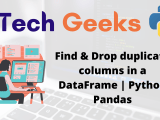 How To Find And Drop Duplicate Columns In A Dataframe Python Pandas