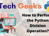 How To Perform The Python Division Operation Python Programs