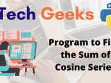 Python Program To Find The Sum Of Cosine Series Python Programs
