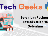 Selenium Python Tutorial Introduction To Selenium Python Programs