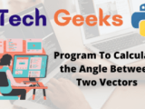 Python Program To Calculate The Angle Between Two Vectors Python Programs