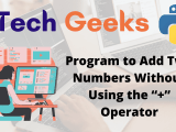 Python Program To Add Two Numbers Without Using The Operator