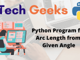 Python Program For Arc Length From Given Angle Python Programs