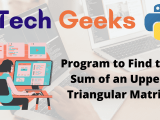 Python Program To Find The Sum Of An Upper Triangular Matrix Python