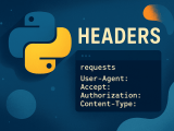 Python Requests Headers The Ultimate Guide