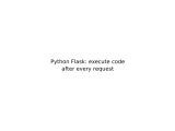 Python Flask Execute Code After Every Request