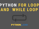 Python For Loop And While Loop Python Land Tutorial