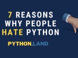 7 Reasons Why People Hate Python Python Land Blog