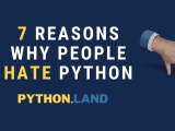7 Reasons Why People Hate Python Python Land Blog