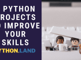 6 Python Project Ideas To Improve Your Skills Python Land Blog