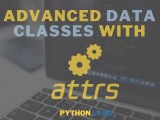 Python Attrs Advanced Data Classes With Example Code Python Land