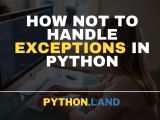 7 Reasons Why People Hate Python Python Land Blog