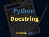 Python Docstring Documenting Your Code Python Land Tutorial