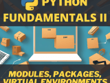 Python Fundamentals Ii Modules Packages Virtual Environments 2023