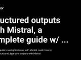 Structured Outputs With Mistral A Complete Guide W Instructor