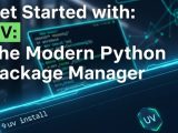 Get Started With Uv The Modern Python Package Manager Full Tutorial