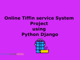 Online Tiffin Service System Project Using Python Django Python