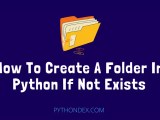 How To Create A Folder In Python If Not Exists Pythondex
