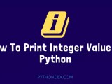 How To Print Int Value In Python Pythondex