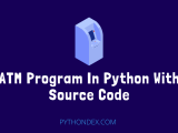 Atm Program In Python With Source Code Pythondex