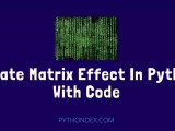 Create Matrix Effect In Python With Code Pythondex