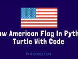 Draw American Flag In Python With Code Pythondex