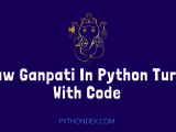 Draw Ganpati In Python Turtle With Code Pythondex