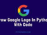 Draw Google Logo In Python Pythondex