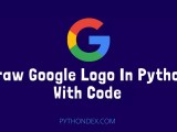 Draw Google Logo In Python With Code Pythondex