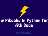 Draw Pikachu In Python Using Turtle Pythondex