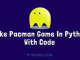 Make Pacman Game In Python With Code Pythondex