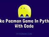 Make Pacman Game In Python With Code Pythondex