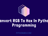 Convert Rgb To Hex In Python Pythondex