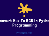 Convert Hex To Rgb In Python Pythondex