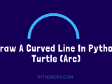 Draw A Curved Line In Python Turtle Arc Pythondex