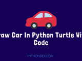 Draw Car In Python Turtle Pythondex