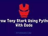 Draw Tony Stark Using Python With Code Pythondex