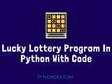 Lucky Lottery Program In Python With Code Pythondex