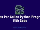 Miles Per Gallon Python Program Pythondex