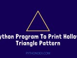 Python Program To Print Hollow Triangle Pattern Pythondex