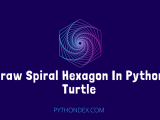 Draw Spiral Hexagon In Python Using Turtle Pythondex