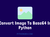 Convert Image To Base64 In Python Pythondex