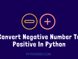 Convert Negative Number To Positive In Python Pythondex