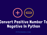 Convert Positive Number To Negative In Python Pythondex
