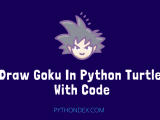 Draw Goku In Python Using Turtle Pythondex