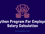Python Program For Employee Salary Calculation Pythondex