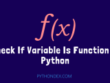 Check If Variable Is Function In Python Pythondex