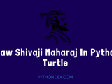 Draw Shivaji Maharaj In Python Pythondex
